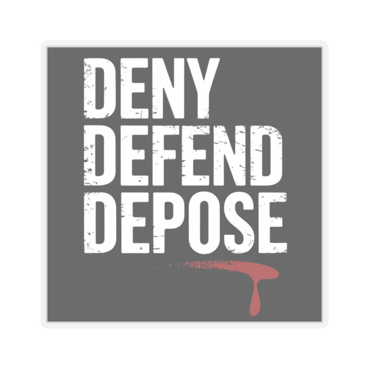 DENY DEFEND DEPOSE | Kiss-Cut Stickers – Gamer Diorama